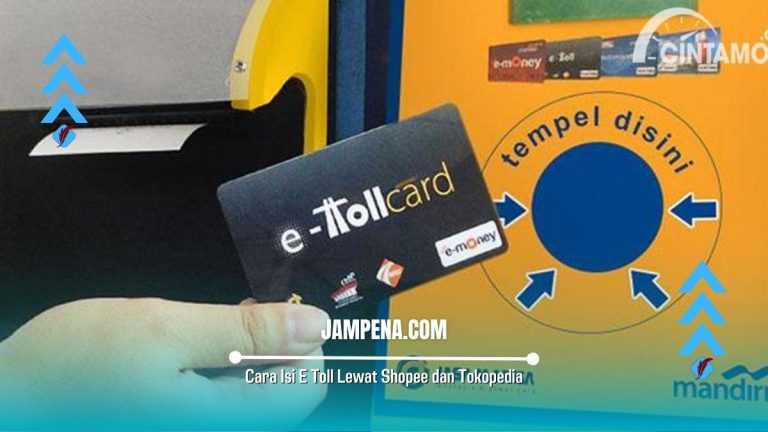 Cara Isi E Toll Lewat Shopee dan Tokopedia dengan Mudah