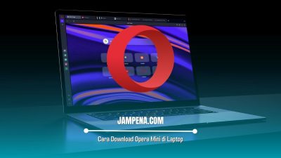 Cara Download Opera Mini di Laptop dengan Mudah
