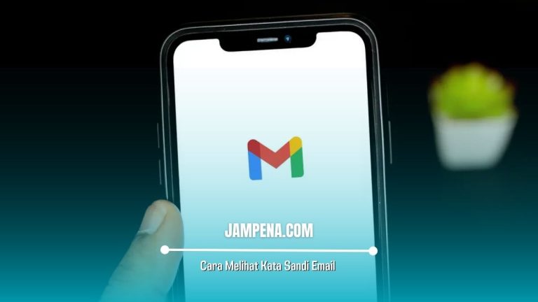 Cara Melihat Kata Sandi Email yang Tersimpan di HP Android Cara Melihat Kata Sandi Email yang Tersimpan di HP Android