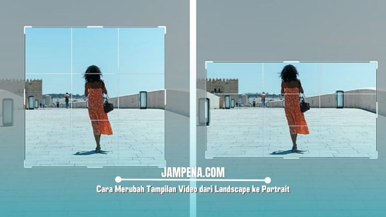 Cara Merubah Tampilan Video dari Landscape ke Portrait di HP dan PC