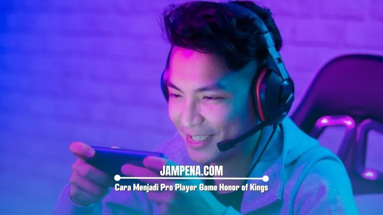 Cara Menjadi Pro Player Game Honor of Kings yang Harus Kamu Tahu
